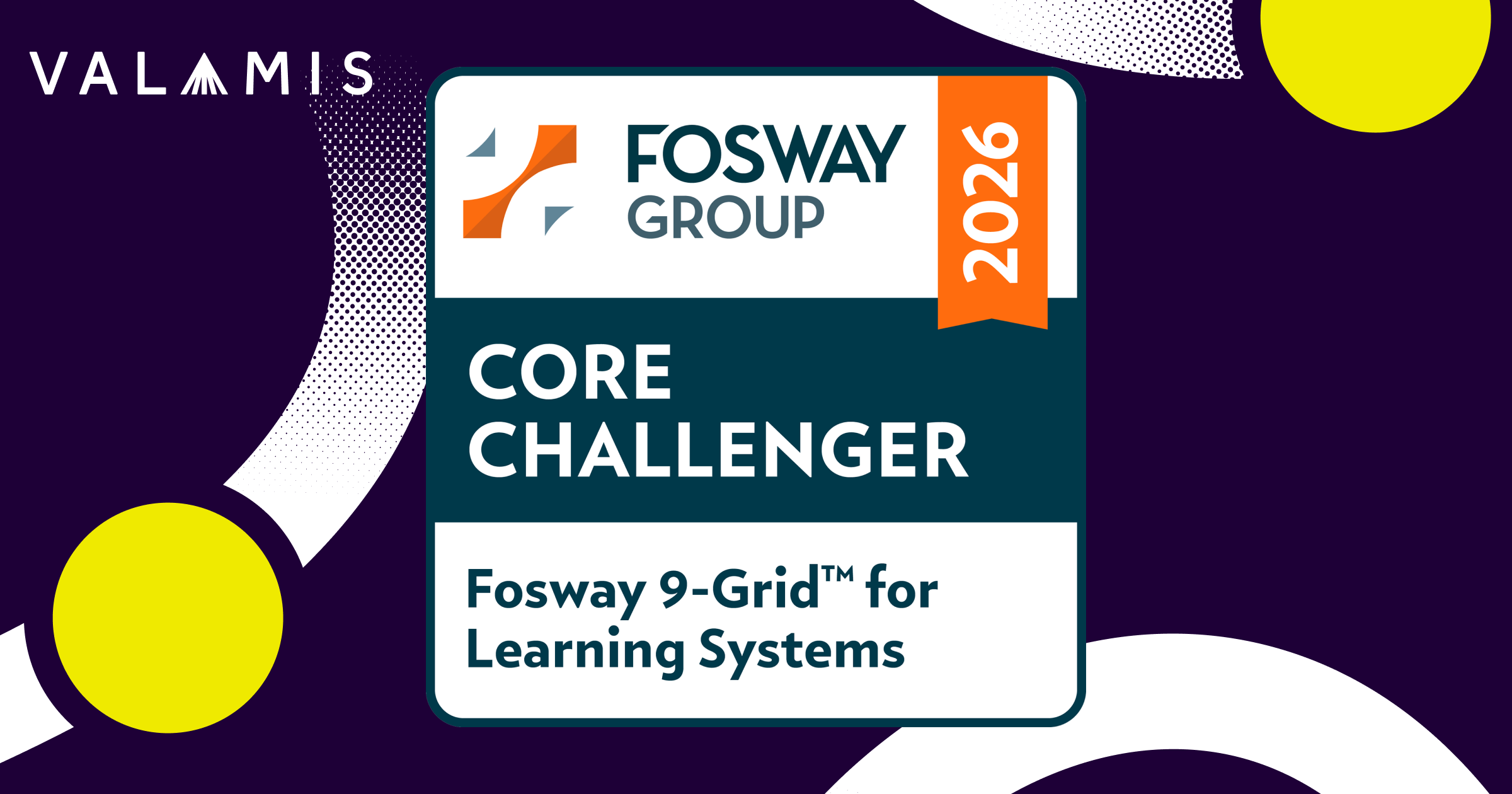 Fosway 9-Grid™ 2026: Valamis Recognised as Core Challenger